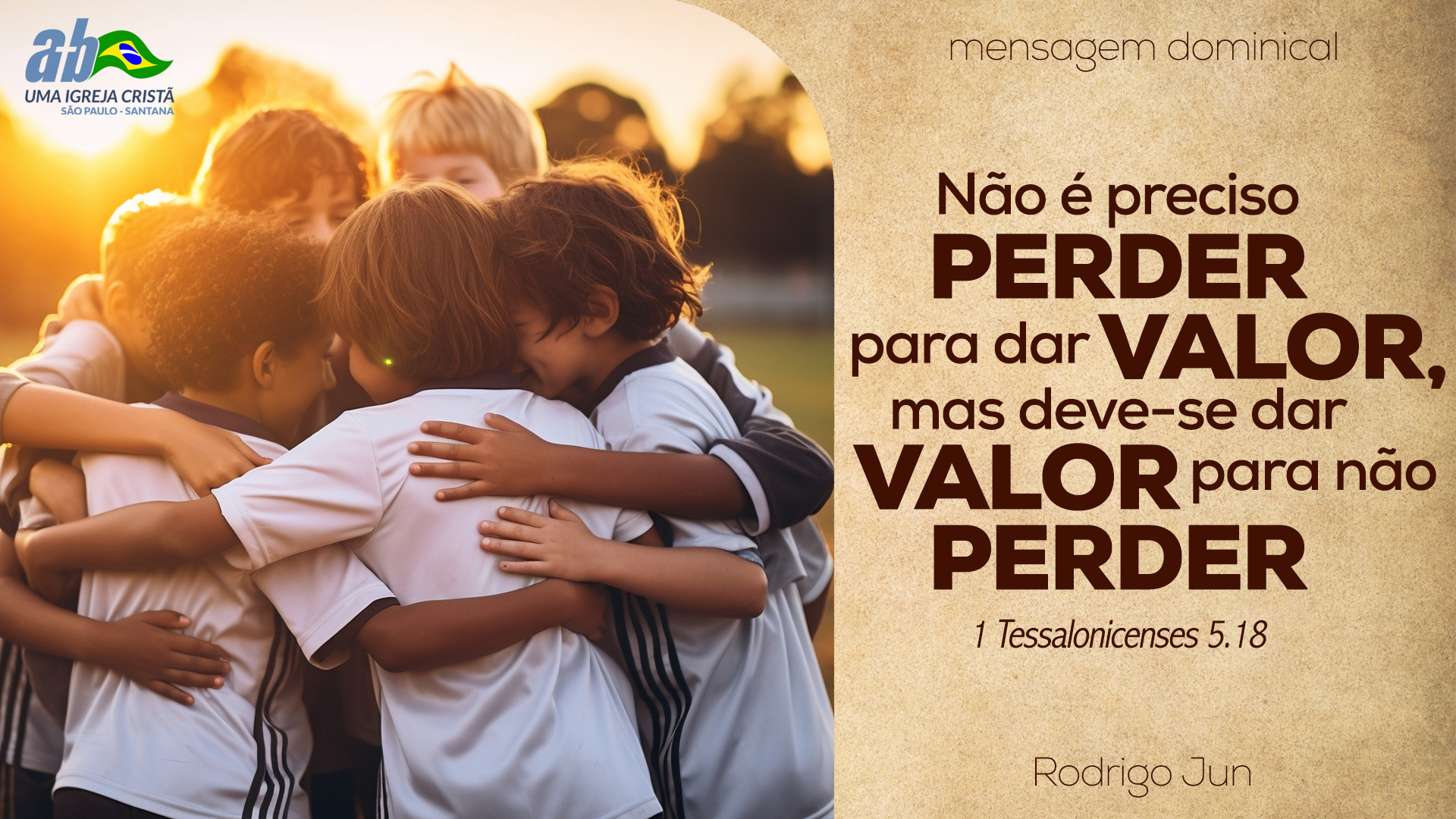 Não é preciso perder para dar valor, mas deve-se dar valor para não ...