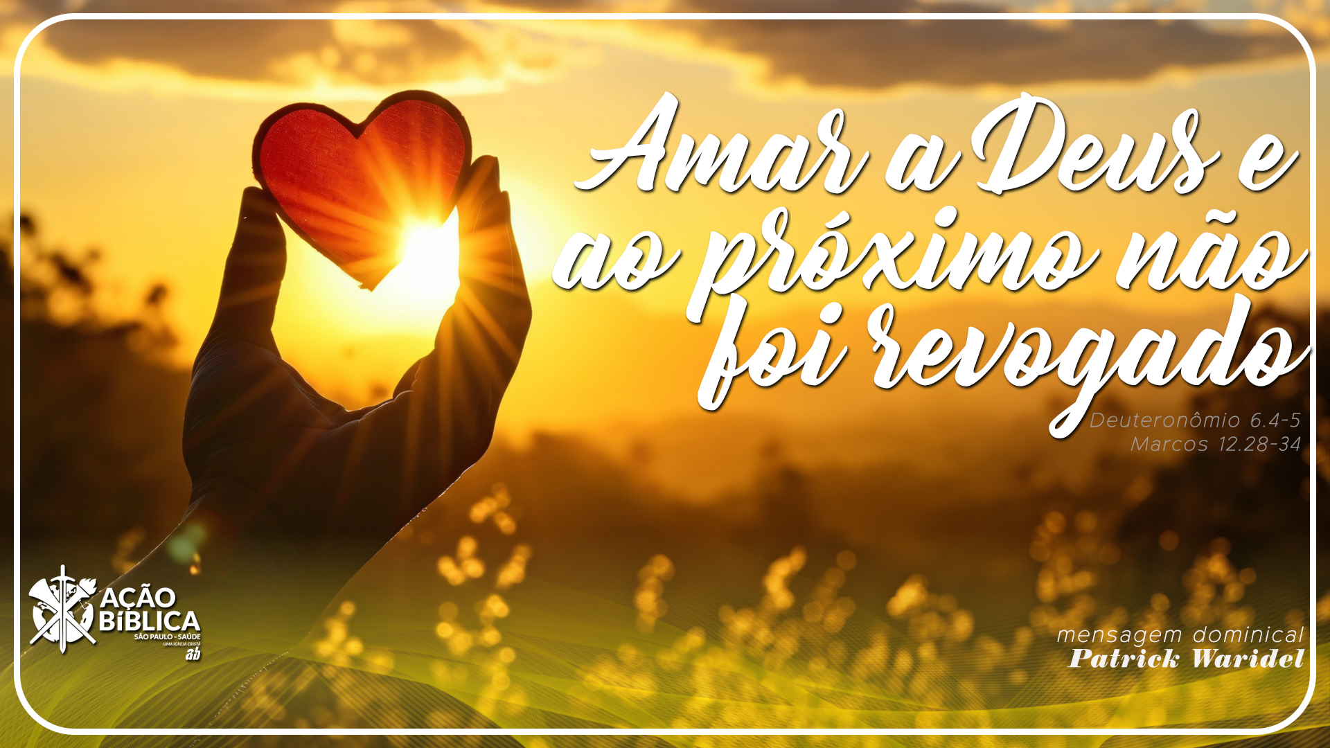 Amar a Deus e ao próximo não foi revogado – Parte 1 - Patrick Waridel ...