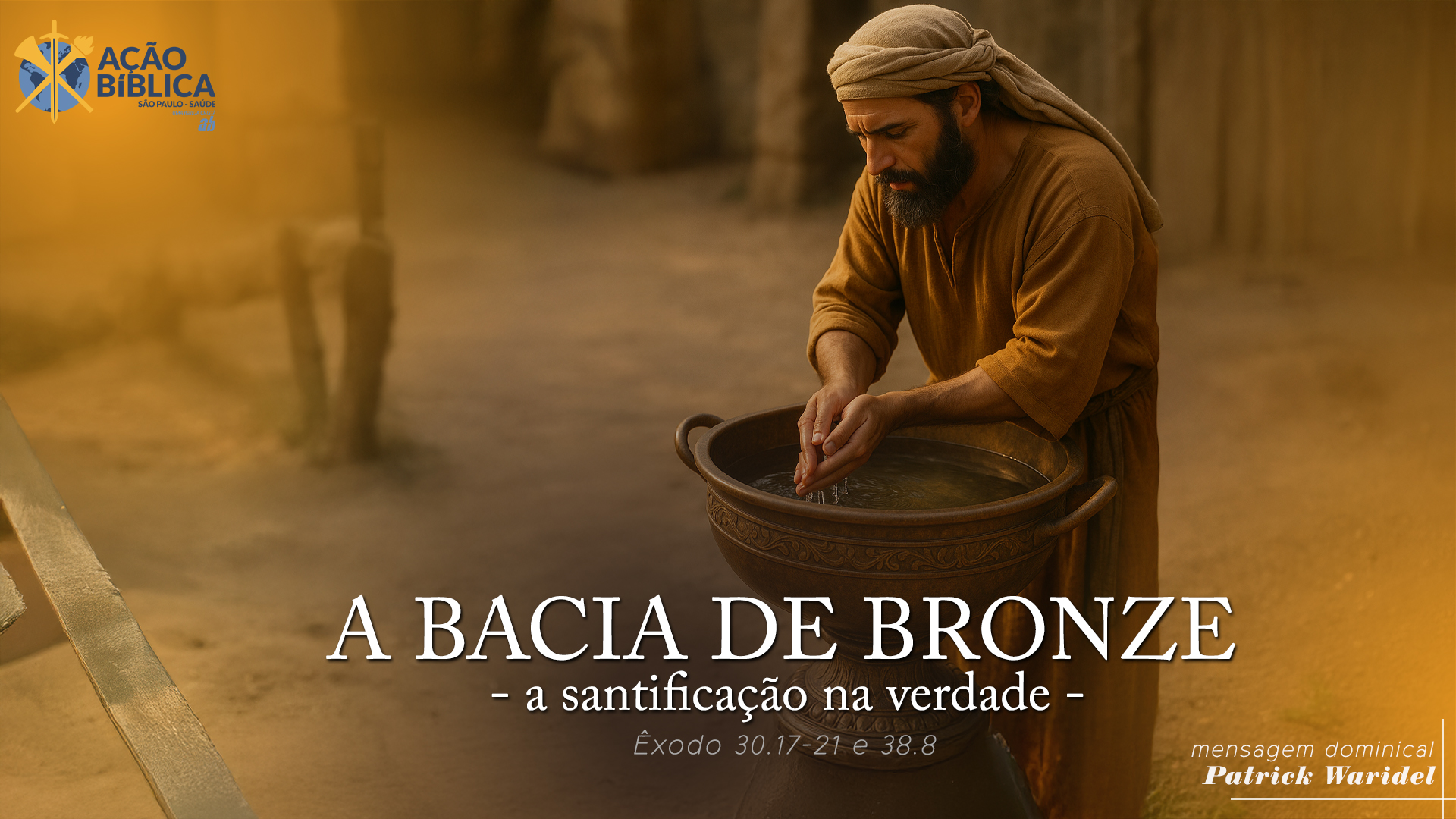 A Bacia de Bronze – A Santificação na Verdade - Patrick Waridel - Ação ...